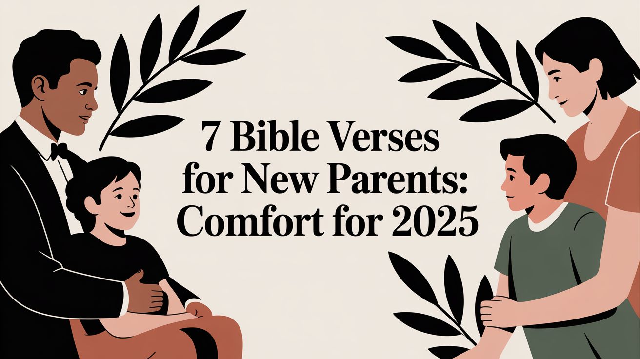 7 Bible Verses for New Parents: Comfort for 2025 – Little Venture Co.